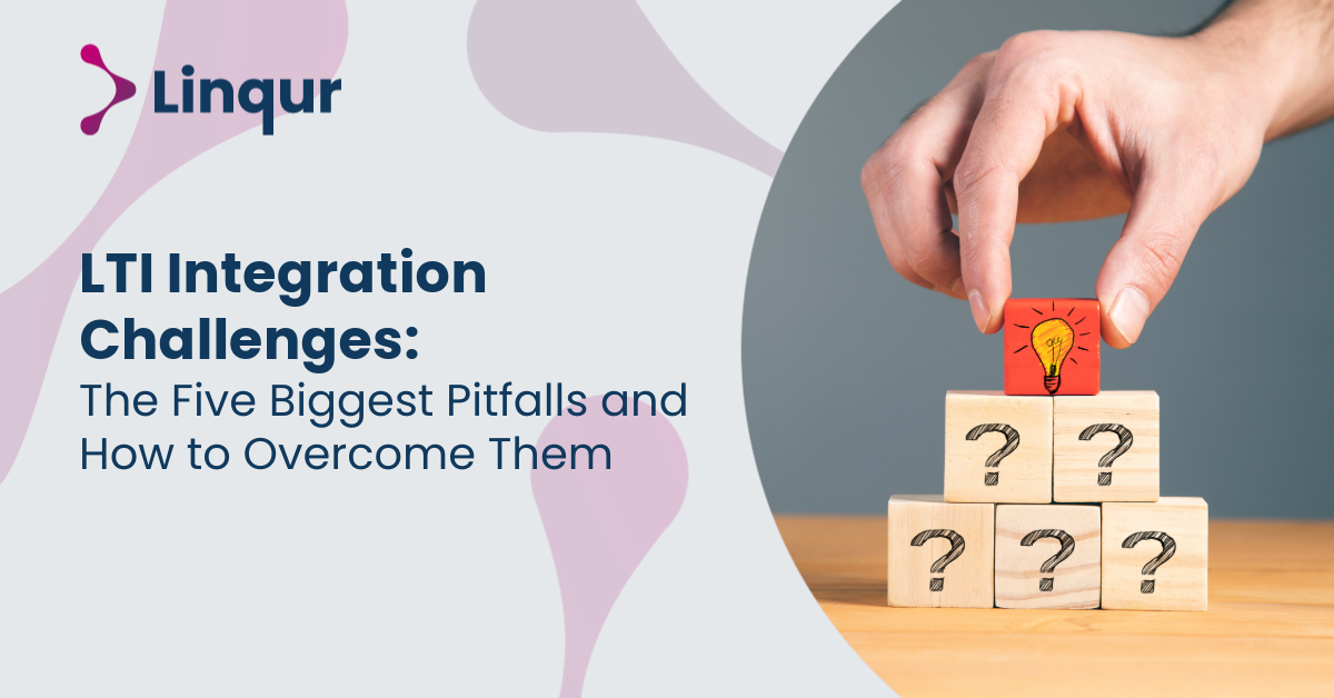LTI Integration Challenges: The Five Biggest Pitfalls and How to ...