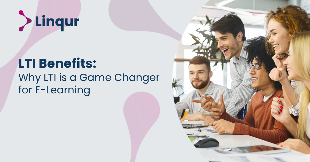 LTI Benefits: Why LTI is a Game Changer for E-Learning - Linqur