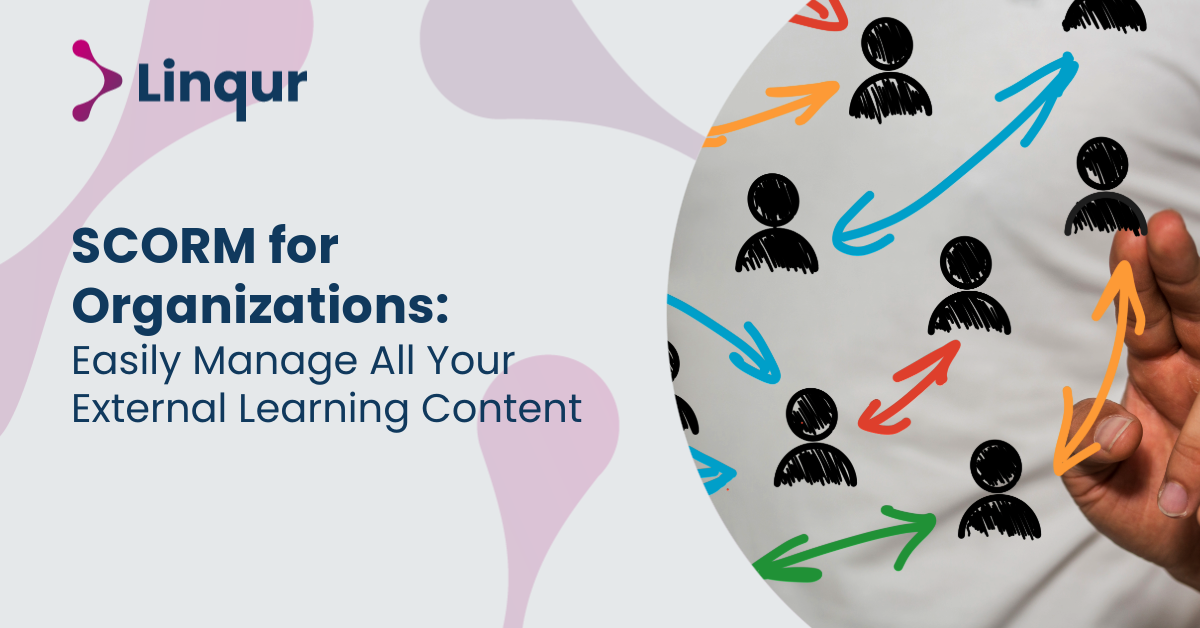 SCORM for Organizations: Easily Manage All Your External Learning ...