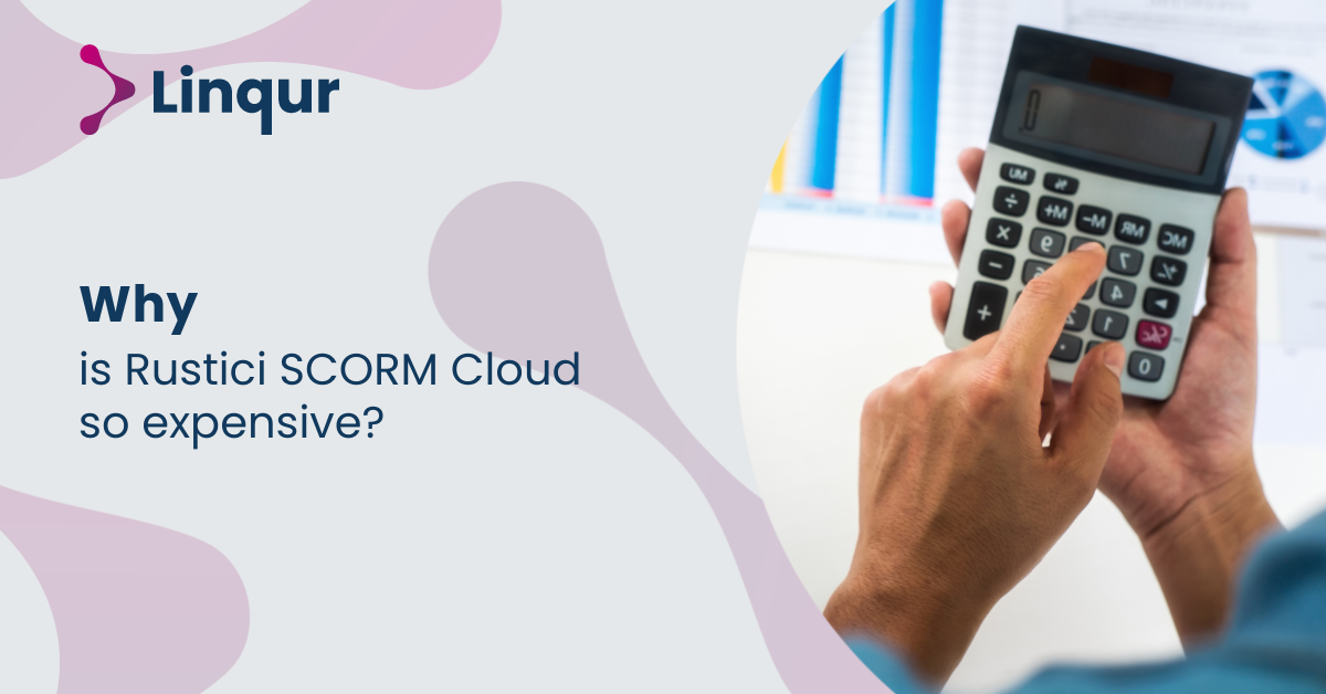 Why is Rustici SCORM Cloud so expensive? - Linqur
